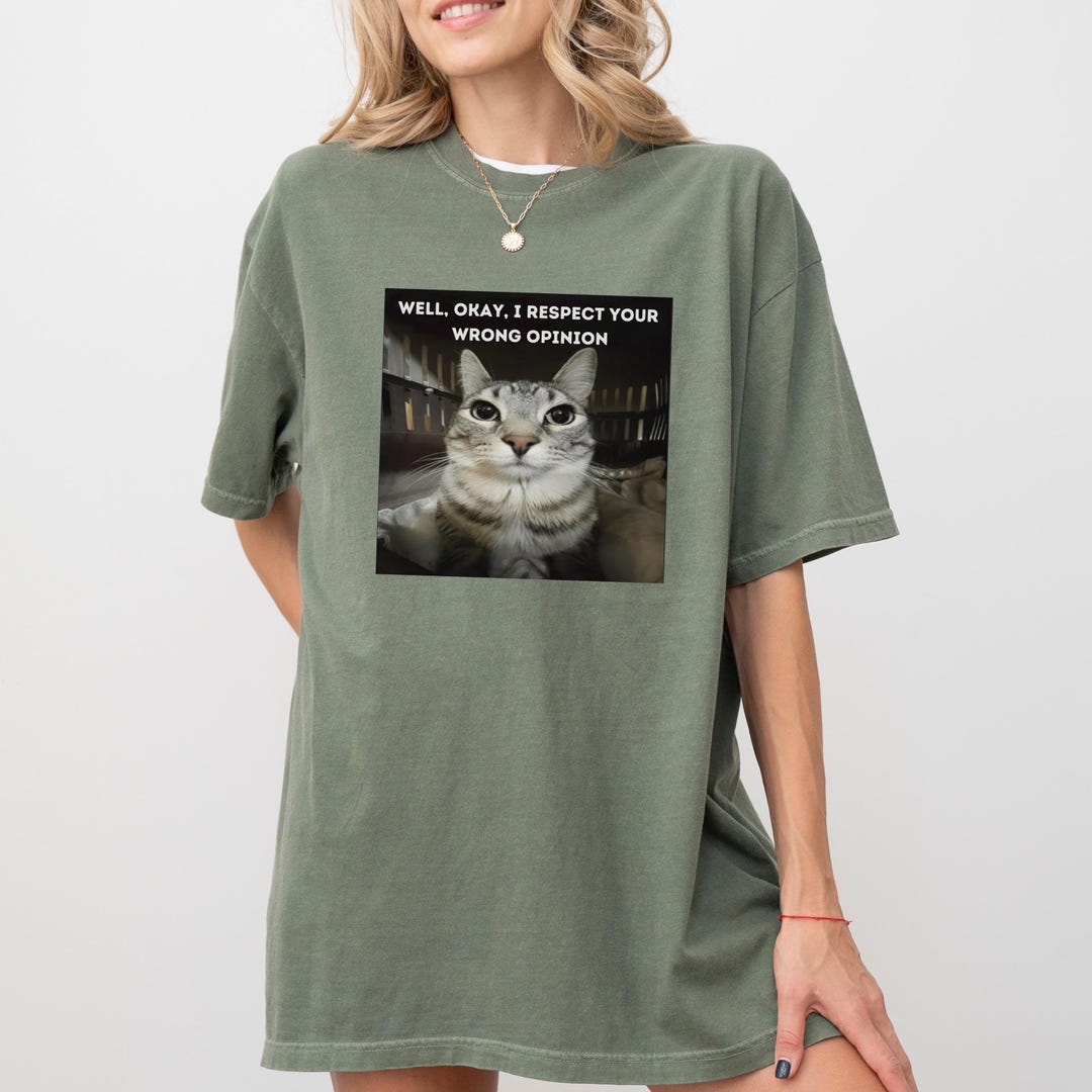 Funny Sarcastic Cat Meme Comfort Colors Shirt, Cat Meme Graphic Tee ...