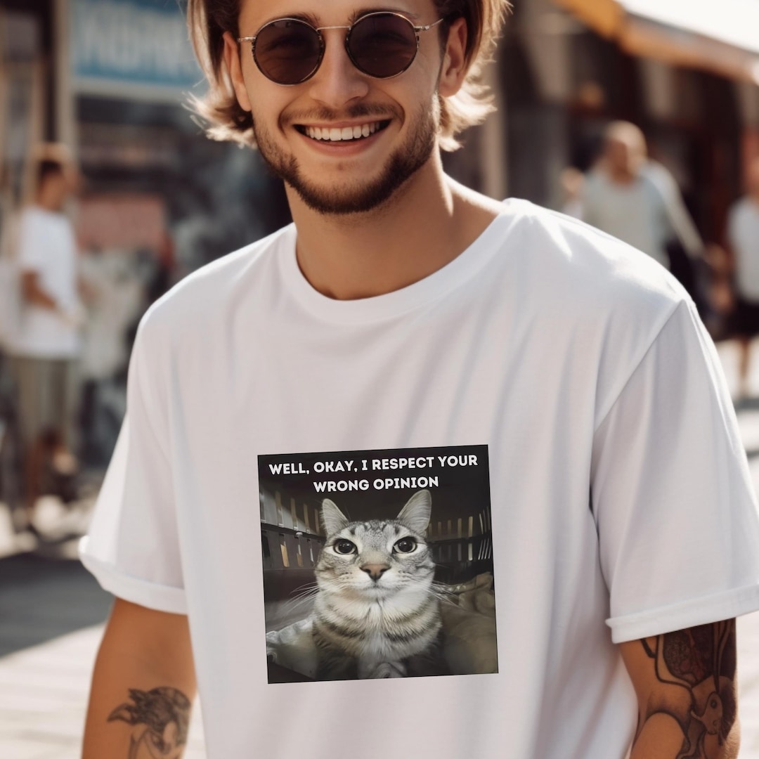 Funny Sarcastic Cat Meme White T-shirt, Cat Meme Graphic Tee, Cool ...
