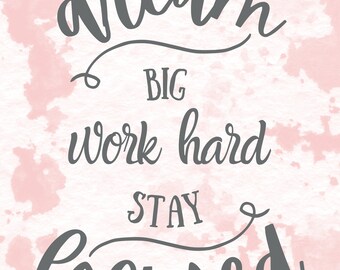 Motivational Quote Print 'dream Big, Work Hard, Stay Focused' in Black ...