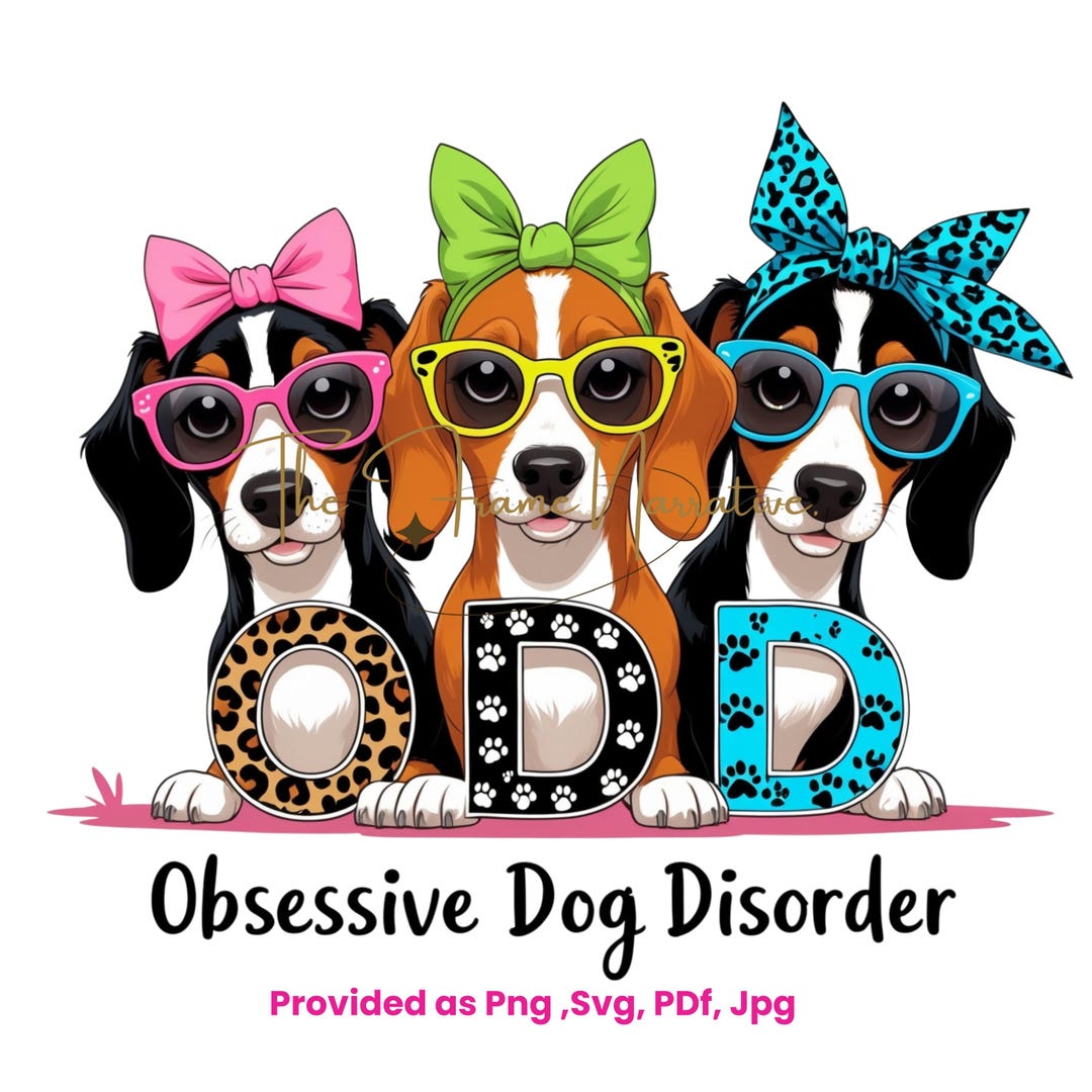 Hilarious Dog Obsession Design - /png/pdf/jpg Bundle Design Obsessive ...