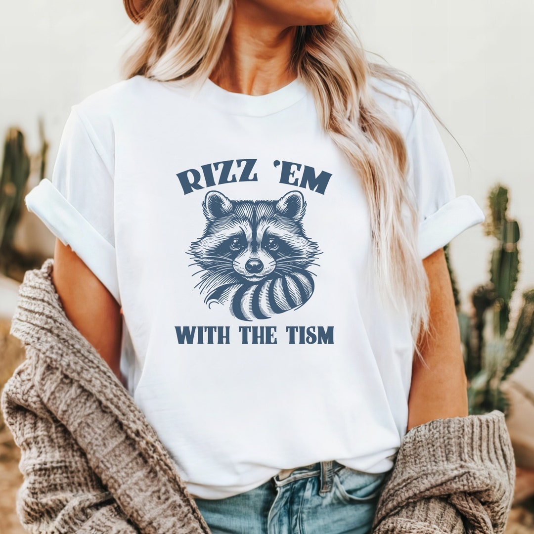 Rizz Em With the Tism Graphic Shirt,autism Awareness, Raccoon Meme Tee ...