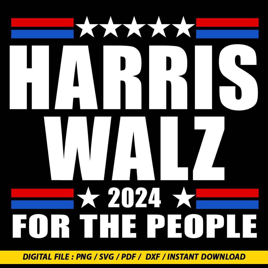 Harris Walz for the People SVG, PNG, Kamala Harris Tim Walz 2024 Shirt ...