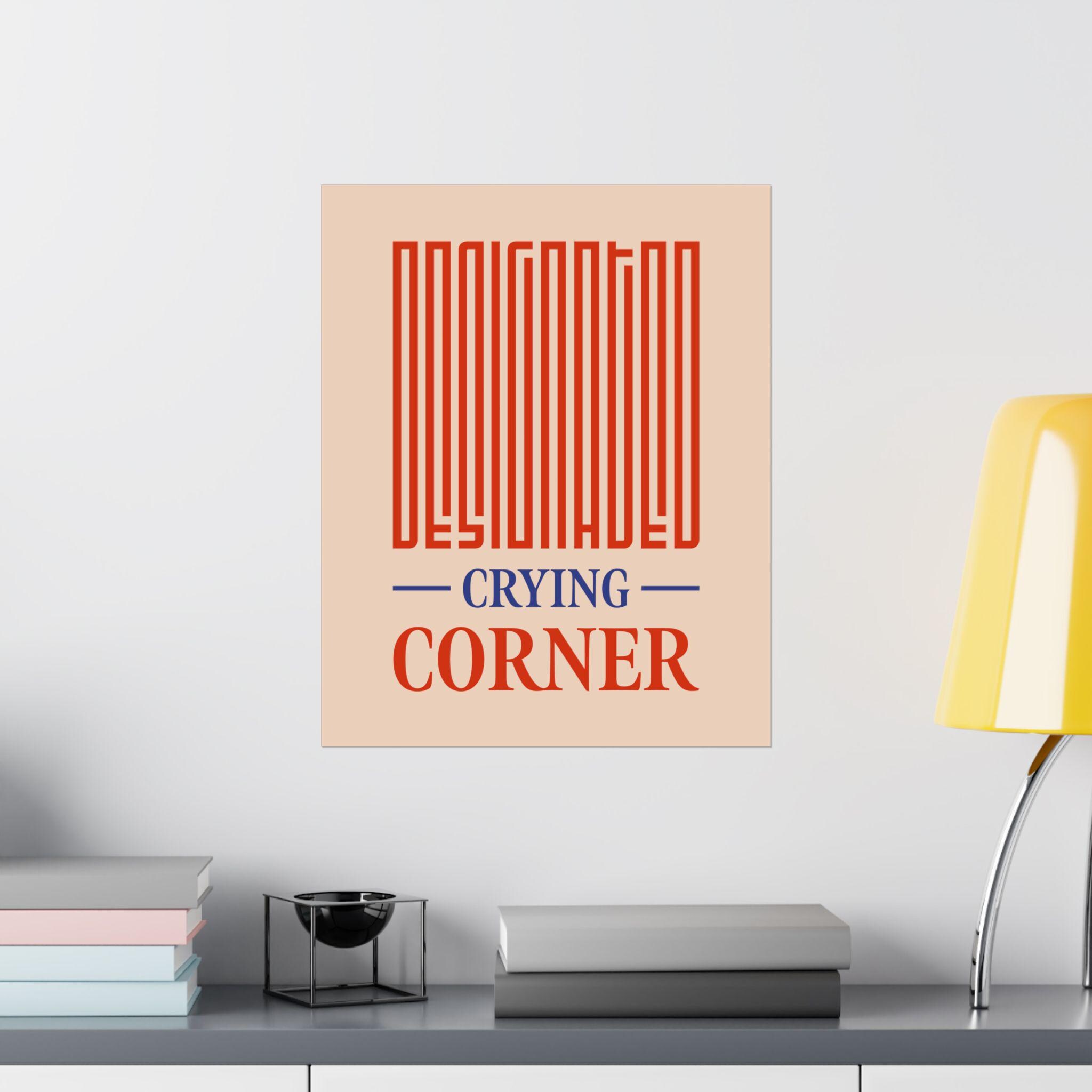 Designated Crying Corner Poster, Funny Mental Health Wall Art ...