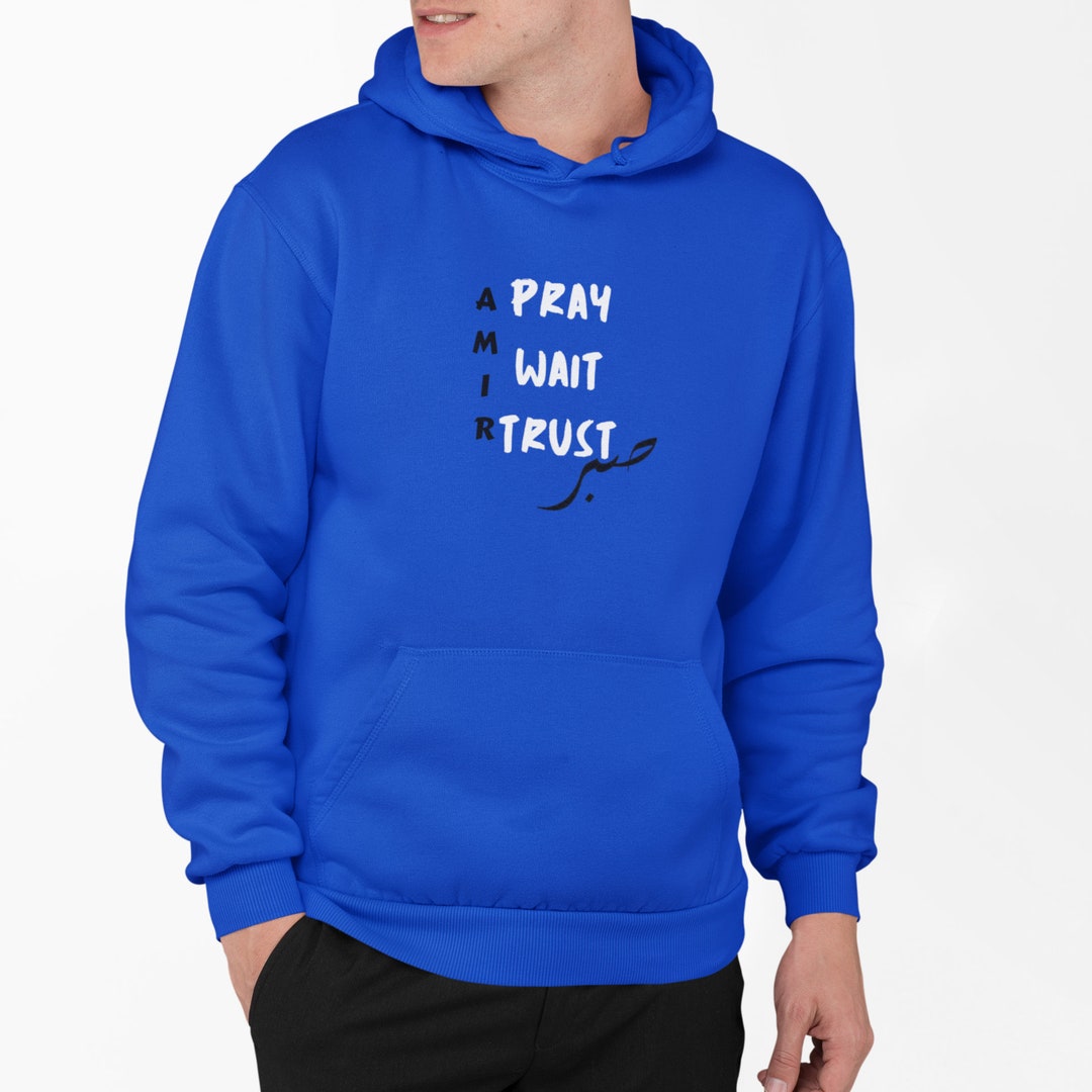 Personalised Pray Wait Trust Sabr Hoodie, Sabar, Muslim Sweatshirt ...
