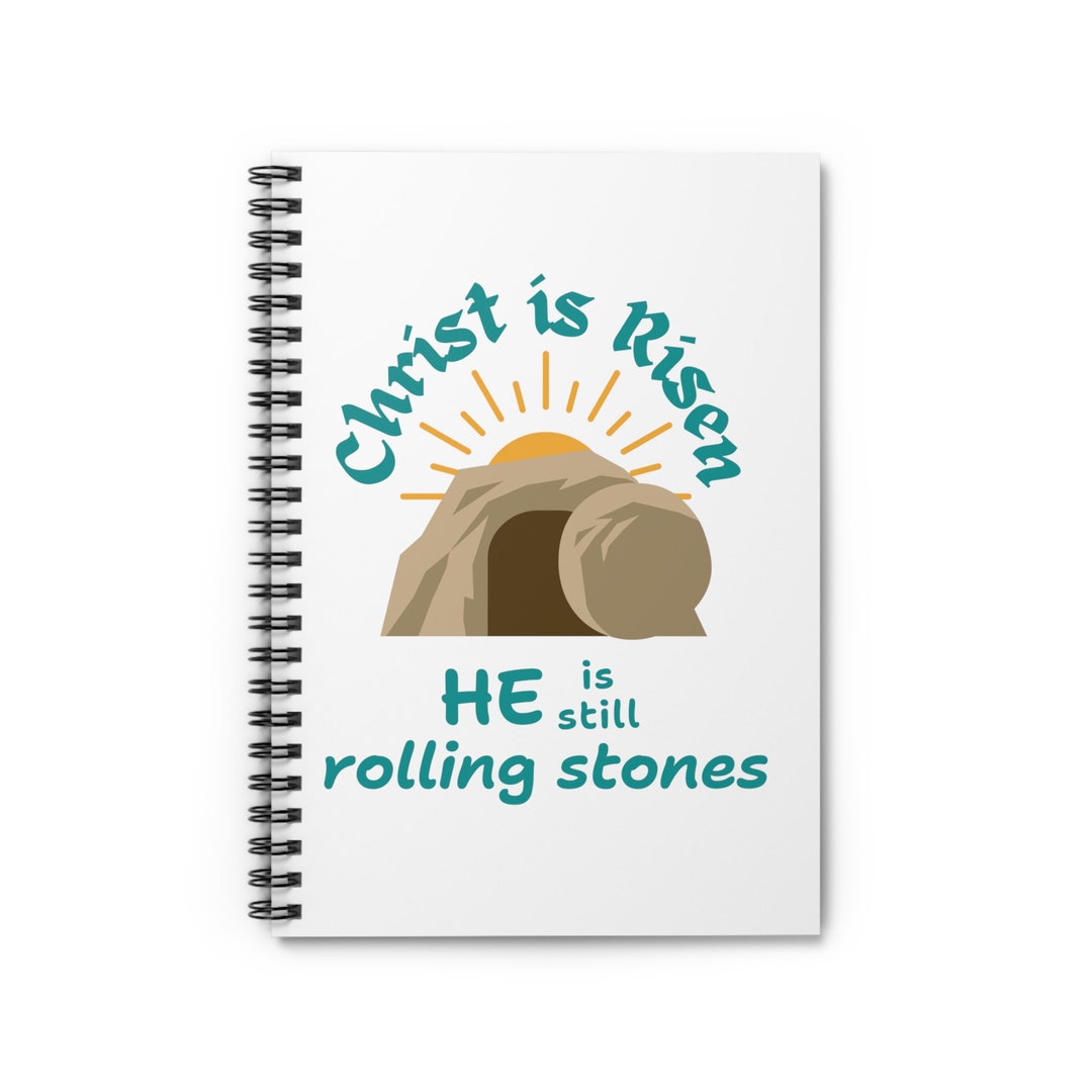 Christ is Risen, HE is Still Rolling Stones, Spiral Notebook Durable Ruled Line - Etsy