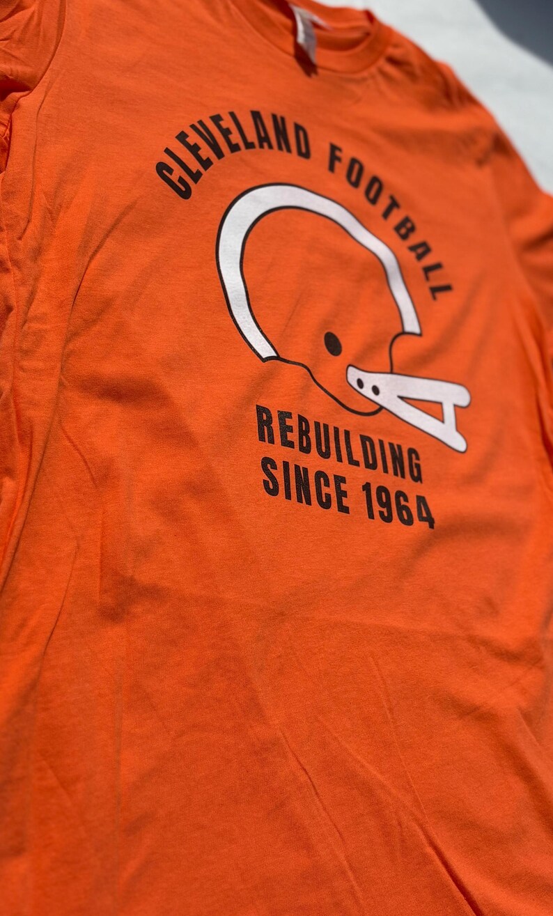 Cleveland Football Rebuilding Since 1964 Funny Football Screen Printed ...