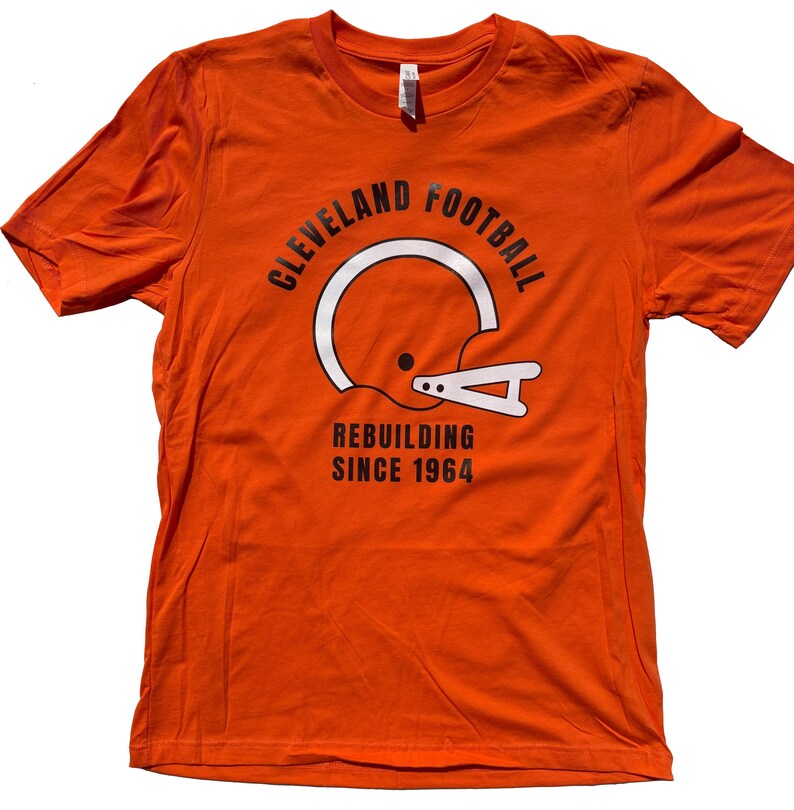 Cleveland Football Rebuilding Since 1964 Funny Football Screen Printed ...