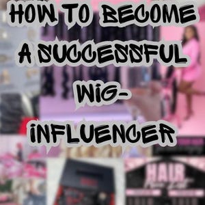 How to Become a Wig Influencer - Etsy