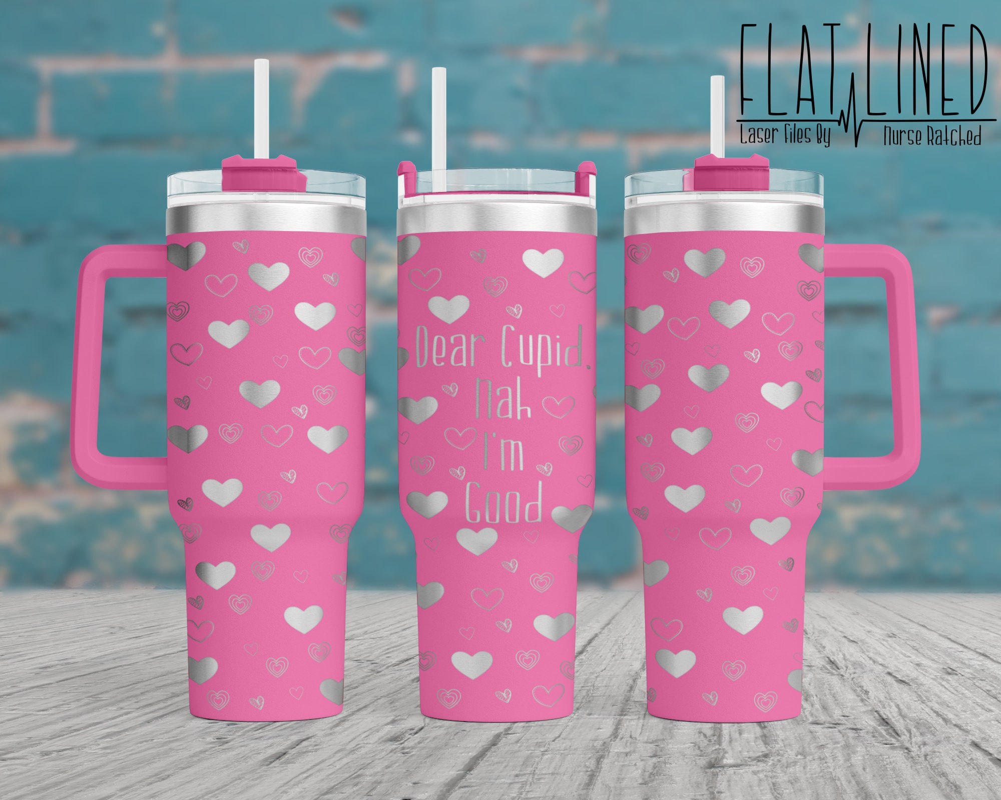 Dear Cupid Nah I'm Good, Valentine Hearts Laser Engraved Full Wrap ...