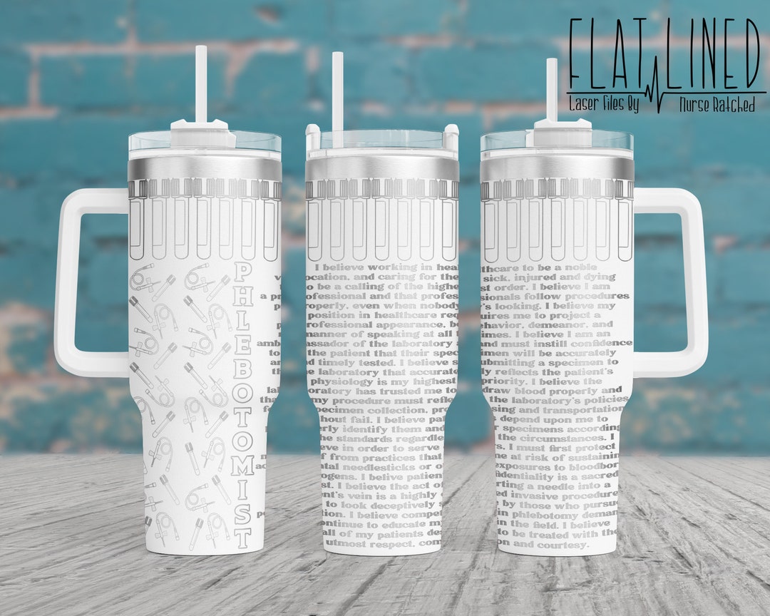 Phlebotomist Creed Laser Engraved Full Wrap Design for 40oz Tumbler ...