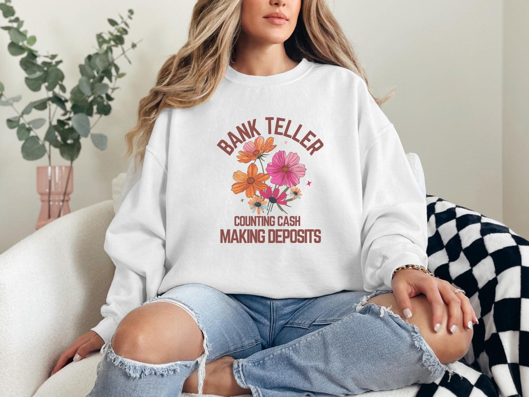 Bank Teller Sweatshirt,30th Birthday Gift for Her,coworker Gifts ...