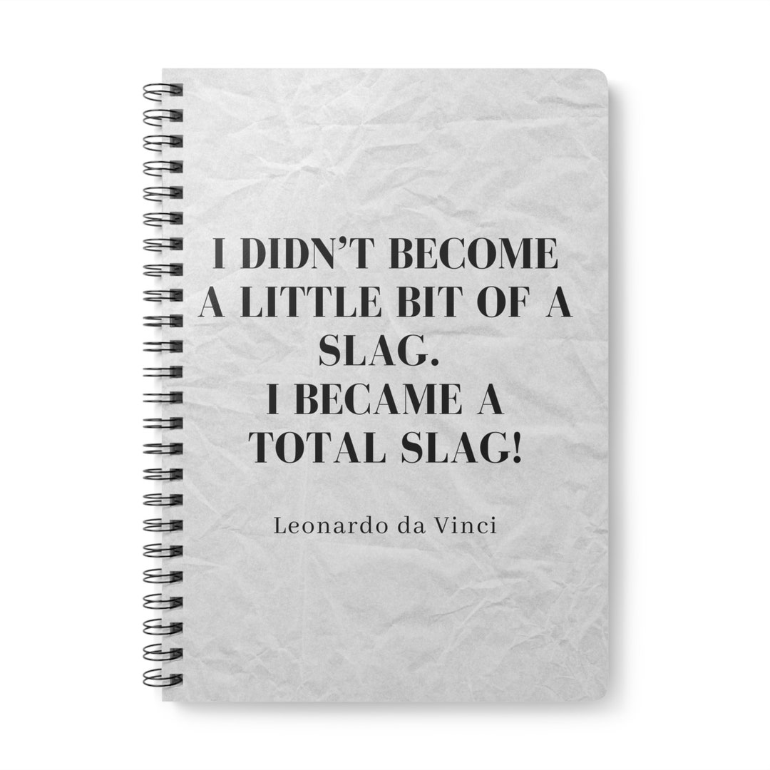 I Became A Total Slag, Leonardo Da Vinci, A5 Soft Cover Wired Lined ...