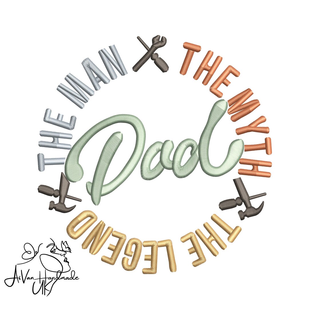 Dad the Man the Myth the Legend Machine Embroidery, Dad Life Embroidery ...