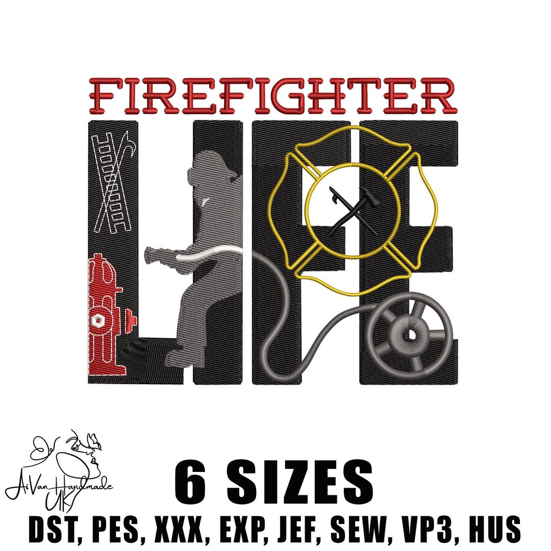 Firefighter Life Machine Embroidery, Dad Firefighter Embroidery Design ...