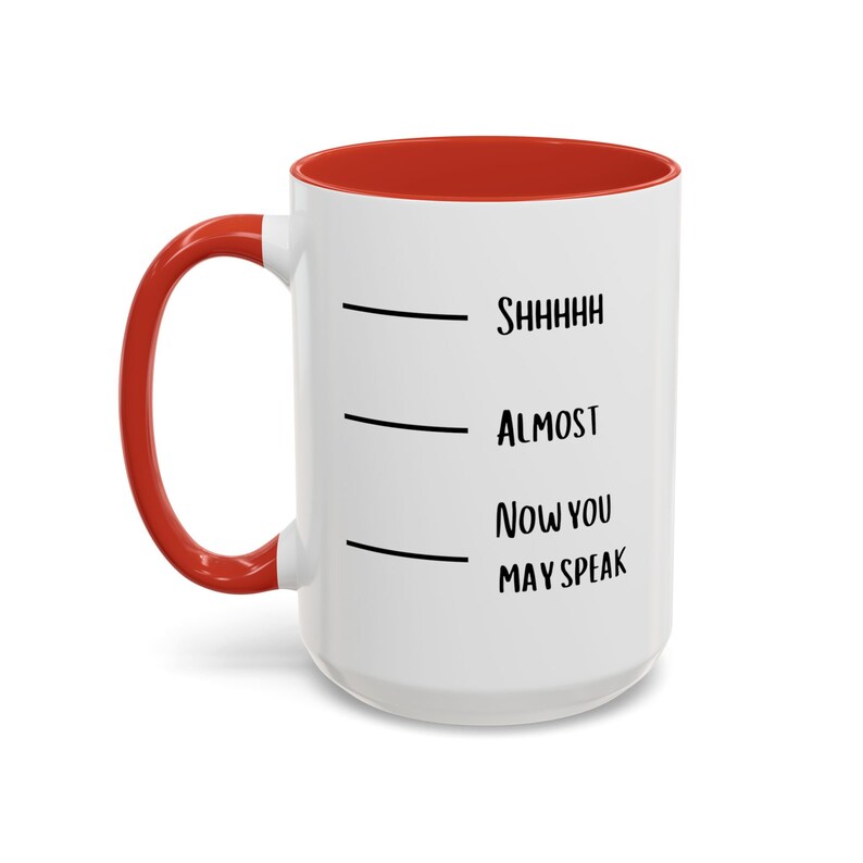 Funny Coffee Mug, Shhh Almost Now You May Speak, Office Humor, Morning ...