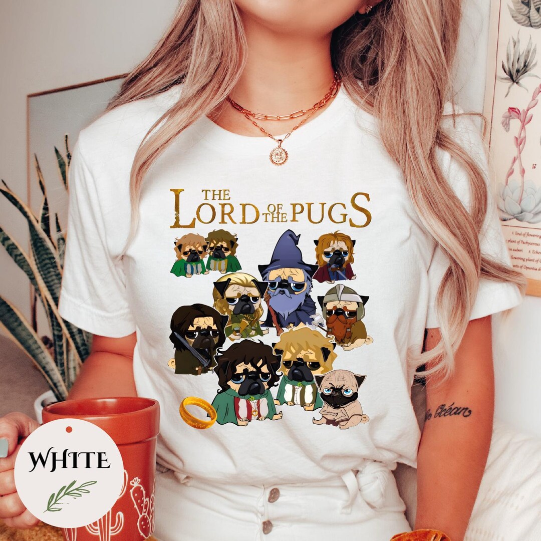Lord of the Pugs Shirt, Pugs Shirt, Funny Dog Lover Tee, Funny Dog ...