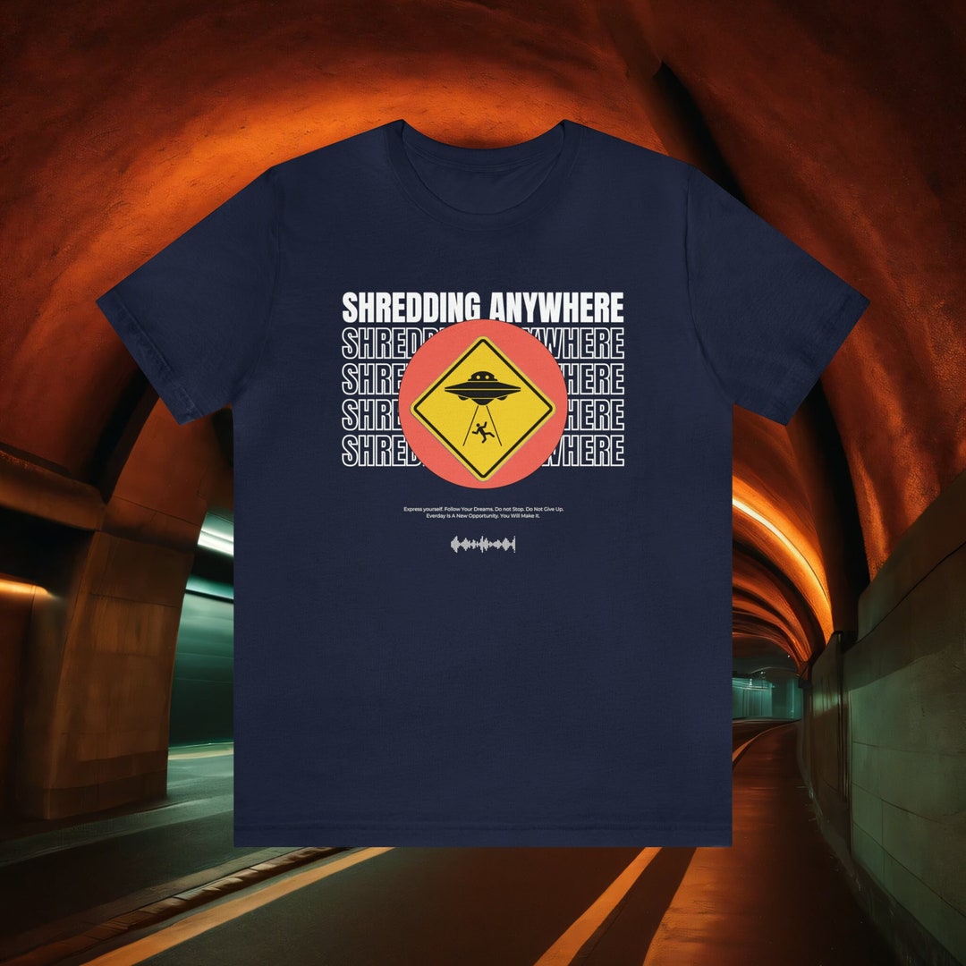 Shredding Anywhere UFO Graphic Design Tee UFO Shirt Alien Shirt Funny ...