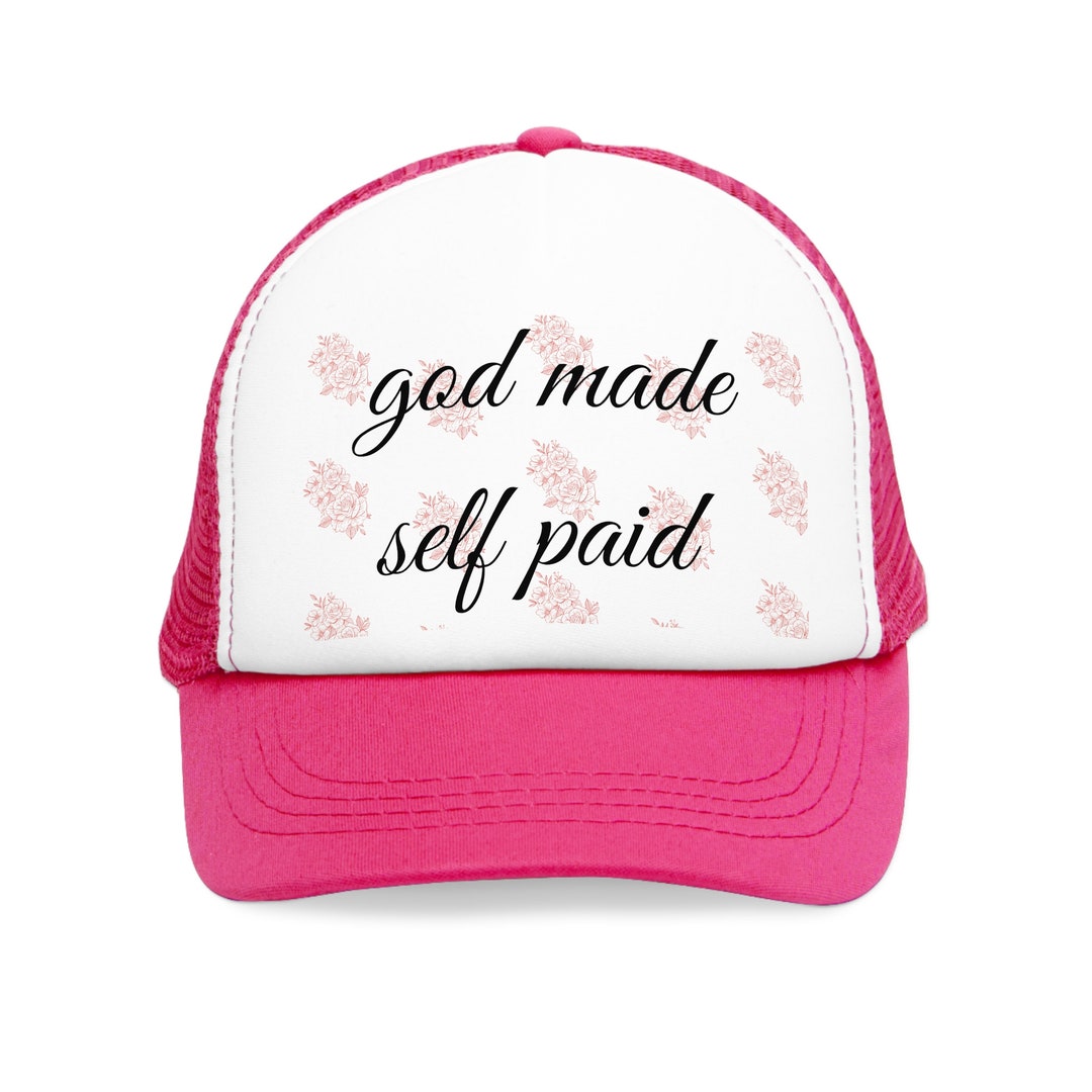God Made Self Paid: Pink Empowerment Trucker Hat - Etsy