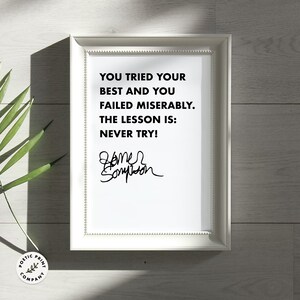Homer Simpson Quote - You Tried Your Best and You Failed Miserably ...