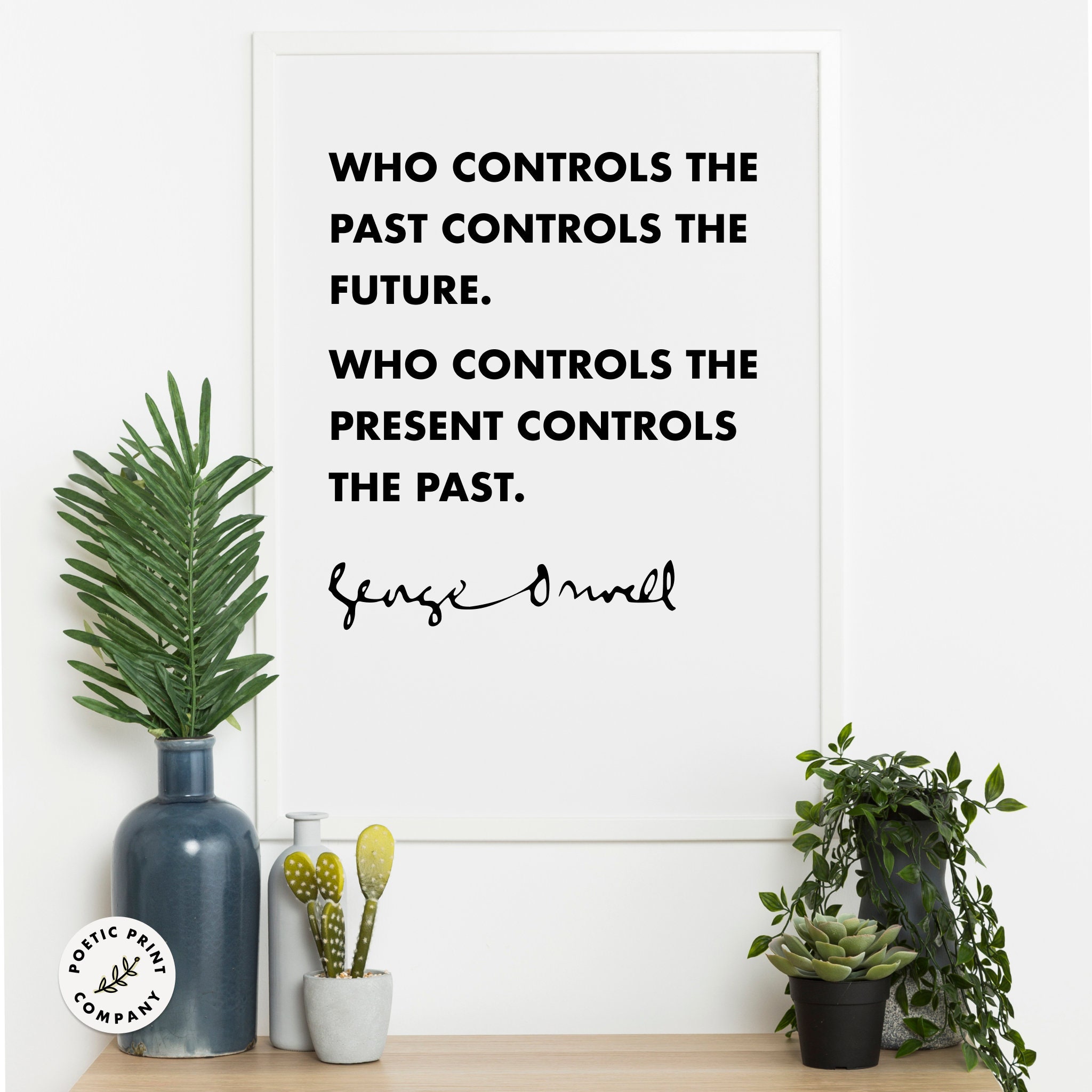 George Orwell Quote Who Controls the Past Controls the Future... Book ...