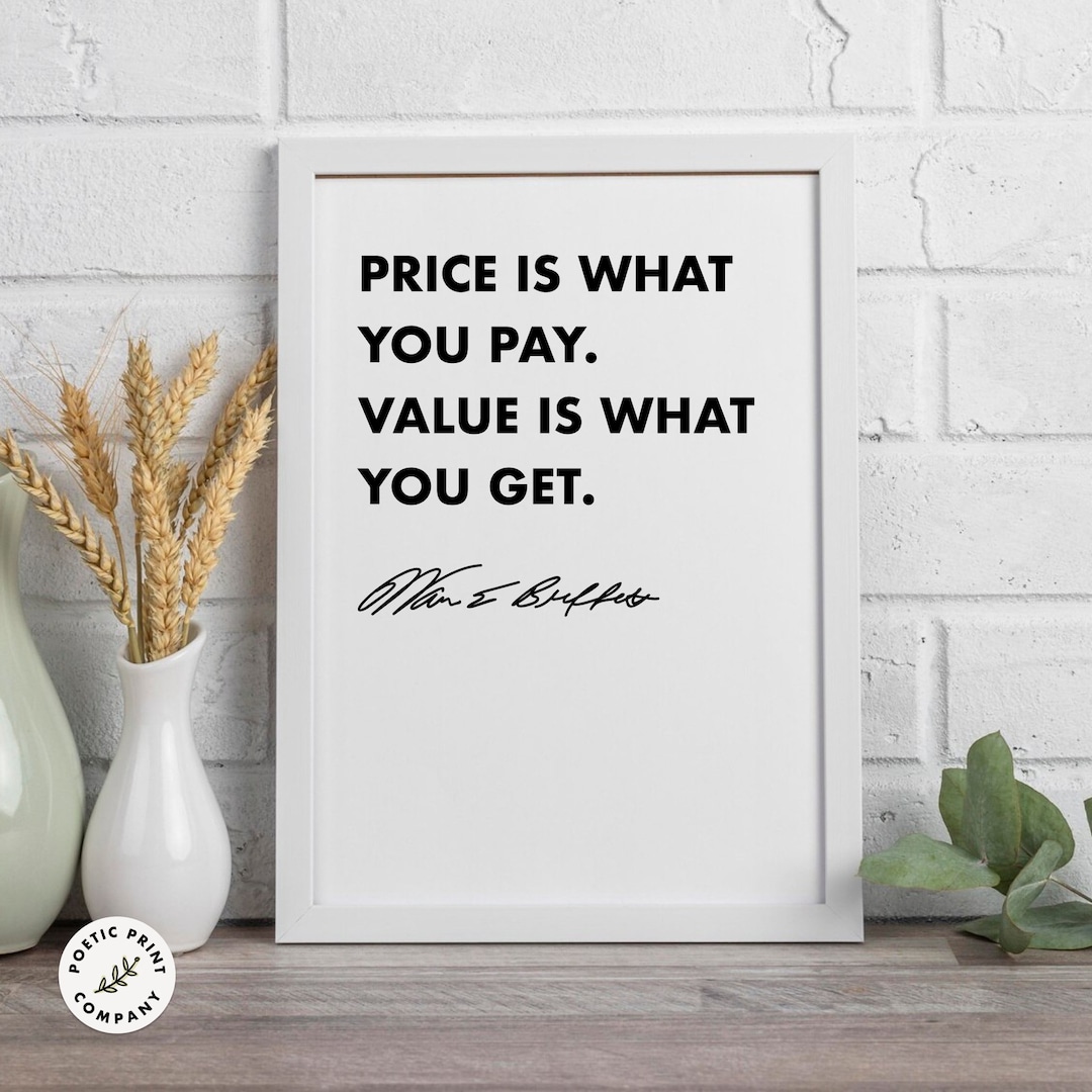 Warren Buffett Quote - Price is What You Pay. Value is What You Get ...