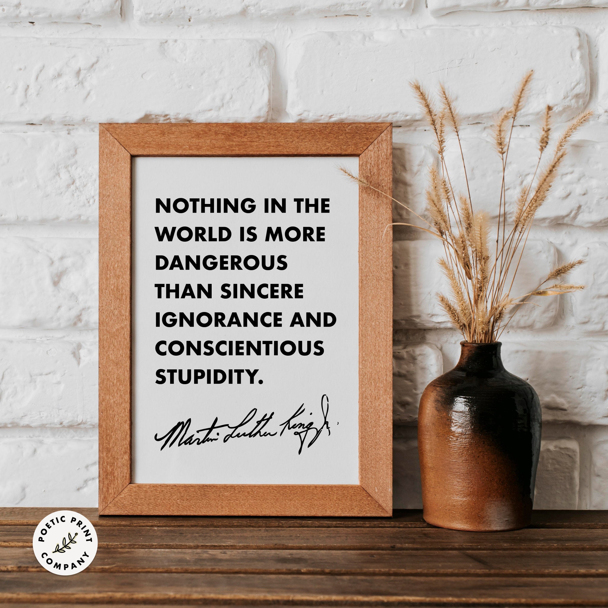 Martin Luther King Jr. Quote - Nothing in the World is More Dangerous ...