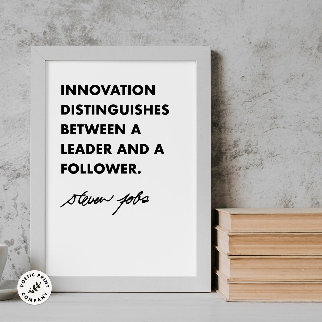 Steve Jobs Quote - Innovation Distinguishes Between a Leader and a ...
