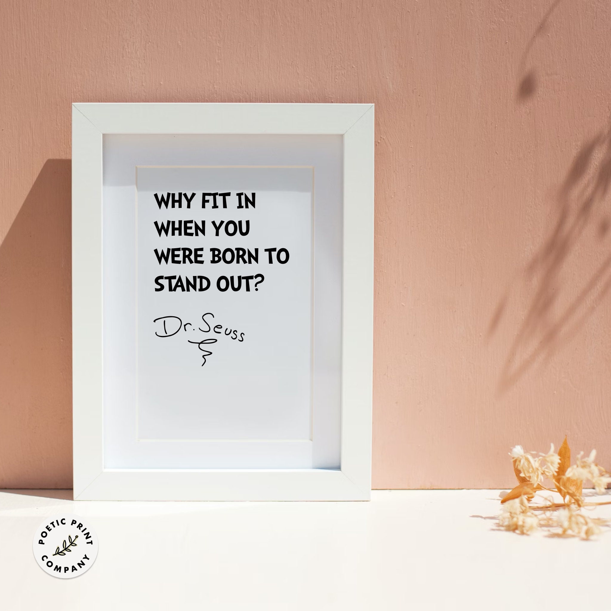 Dr Seuss Quote - Why Fit in When You Were Born to Stand Out? Gift for ...