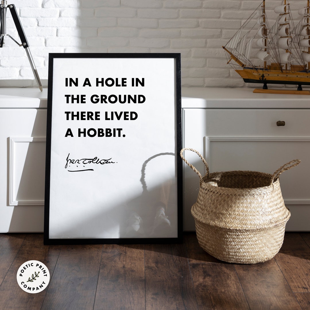 Tolkien Quote in a Hole in the Ground There Lived a Hobbit. JRR Tolkien ...