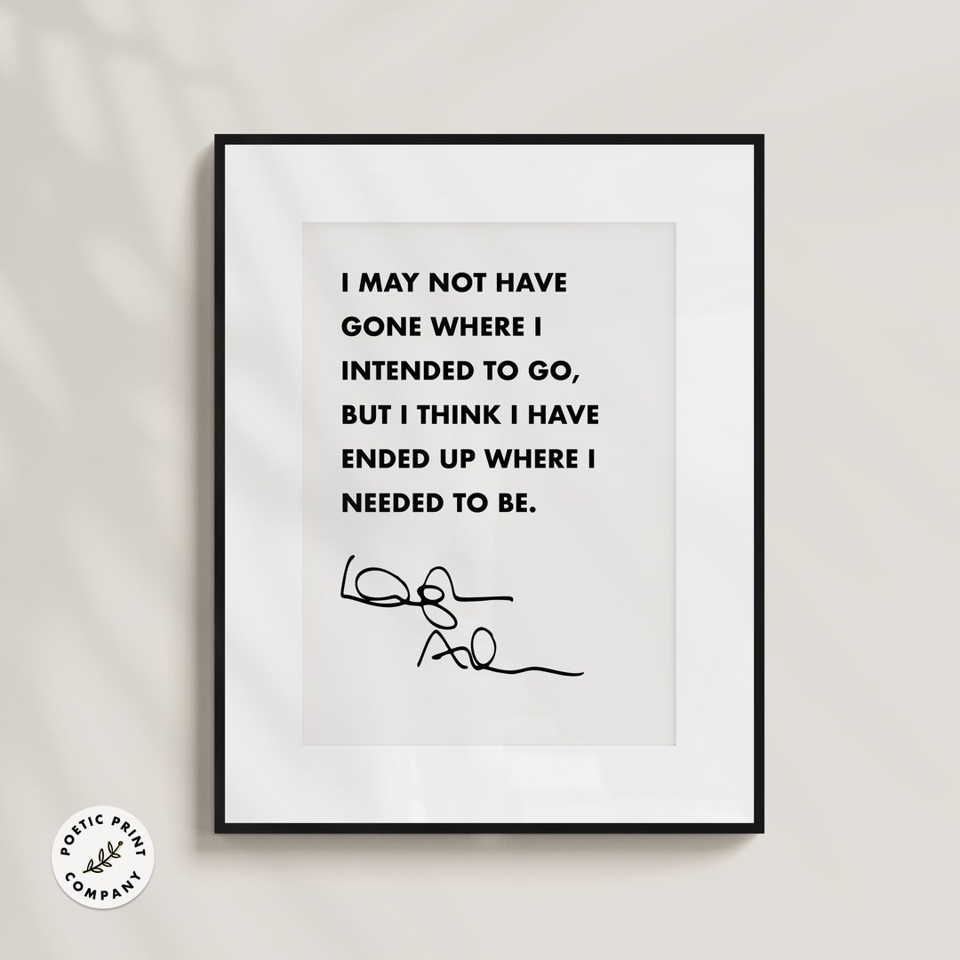 Douglas Adams Quote Print - I May Not Have Gone Where I Intended to Go ...