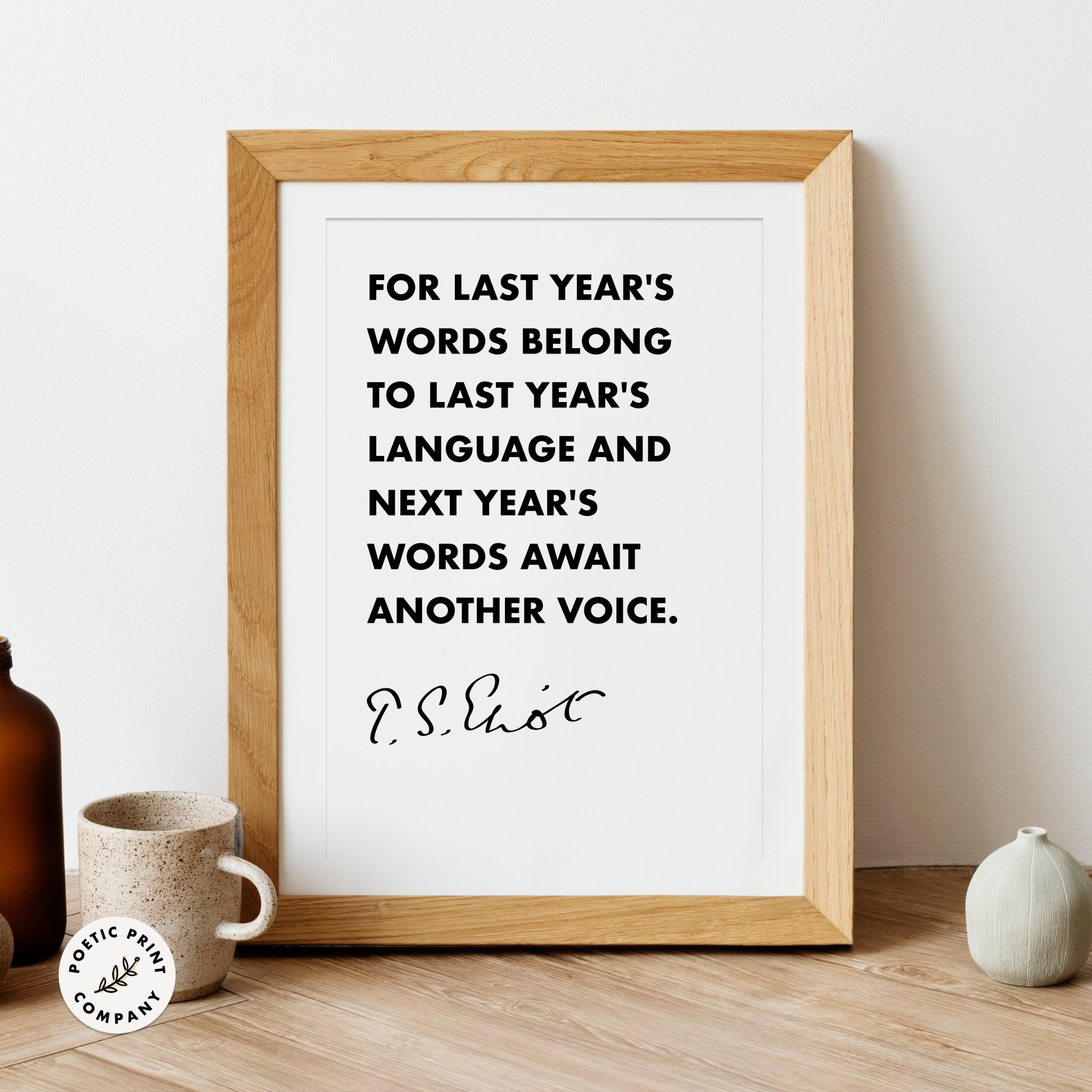 T.S. Eliot Poem Poster for Last Year's Words Belong to Last Year's ...