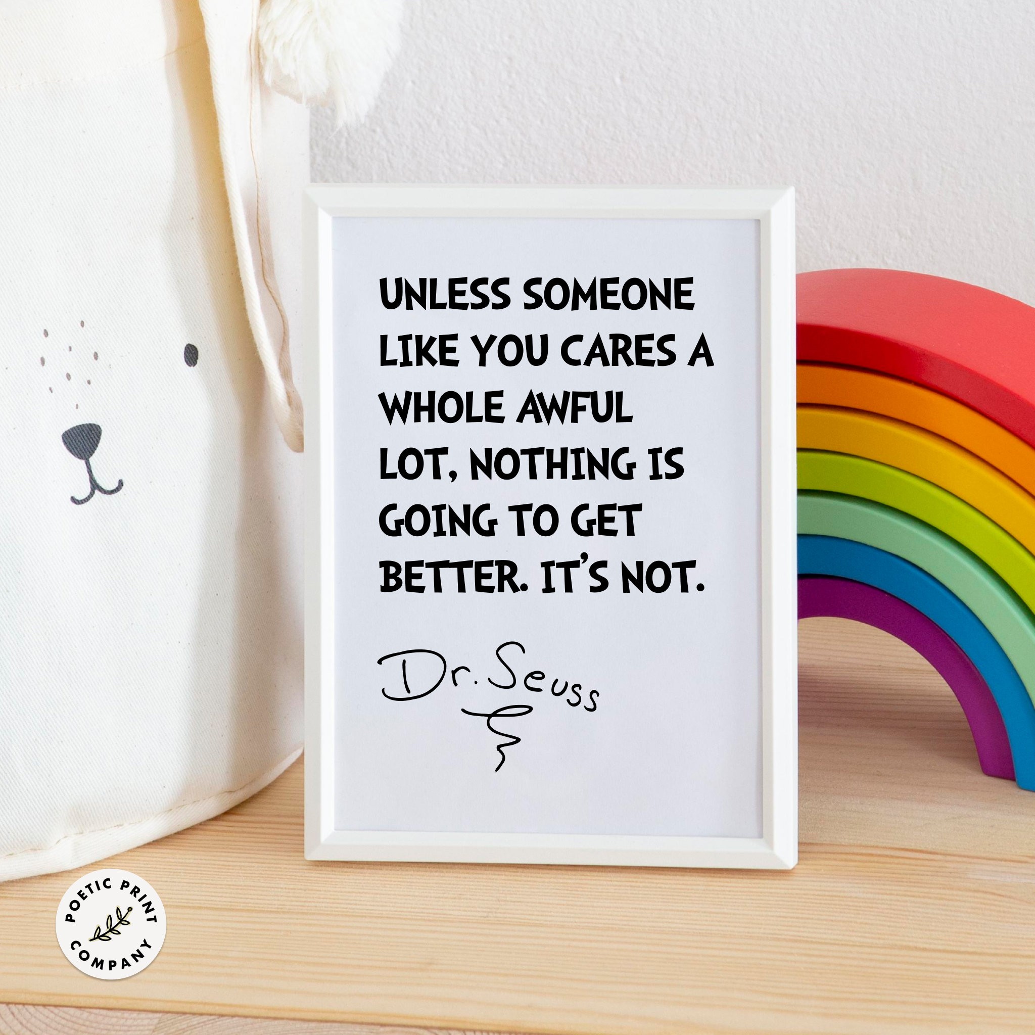 Dr Seuss Quote - Unless Someone Like You Cares a Whole Awful... Gift ...