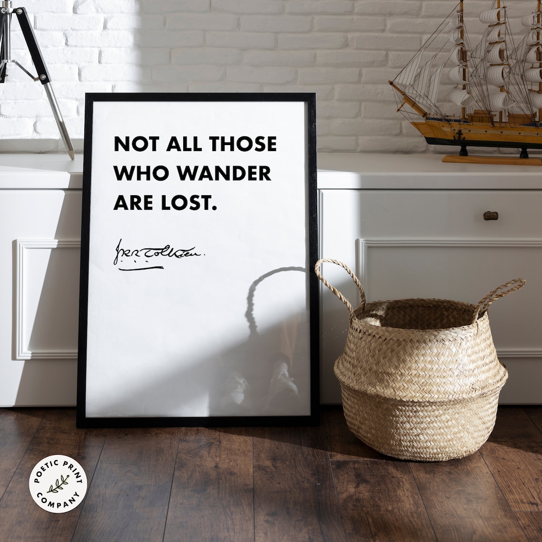 Tolkien Quote Not All Those Who Wander Are Lost. JRR Tolkien Gift for ...