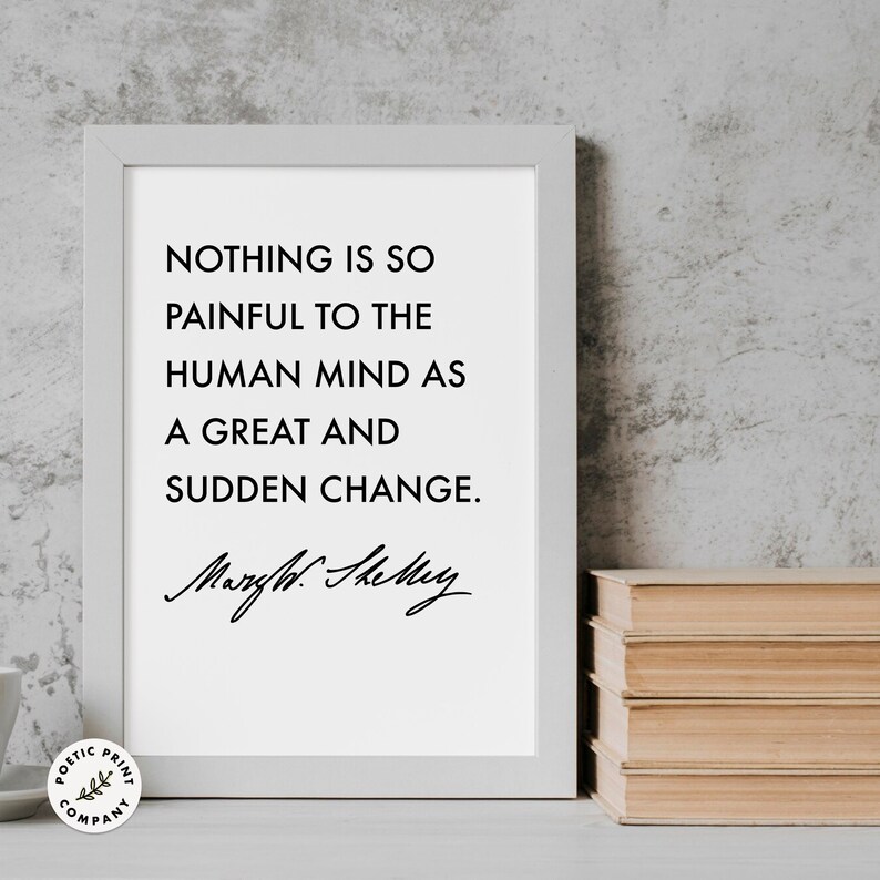 Mary Shelley Frankenstein Quote Poster - Nothing is so Painful to the ...