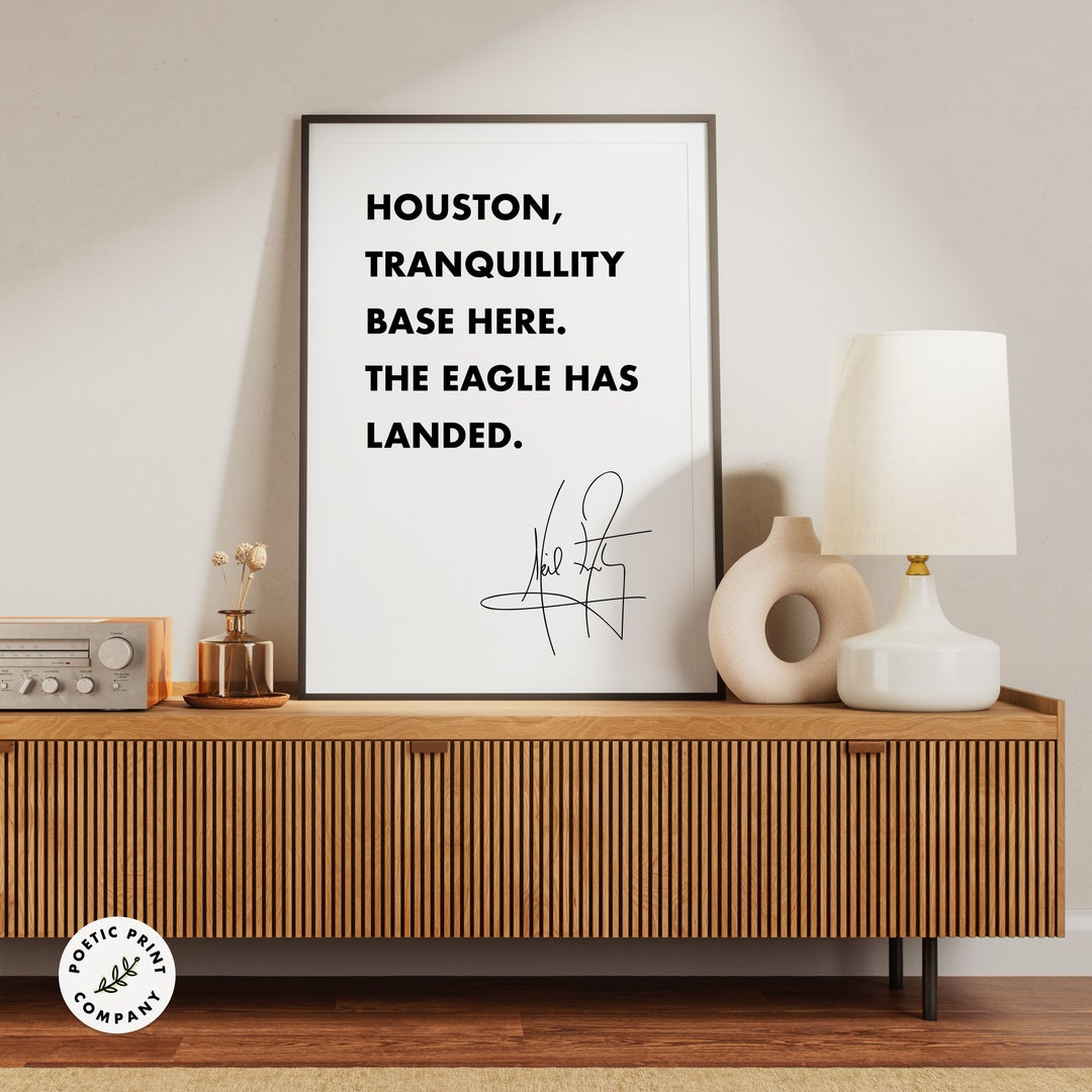Neil Armstrong Quote Print Houston, Tranquillity Base Here. the Eagle ...