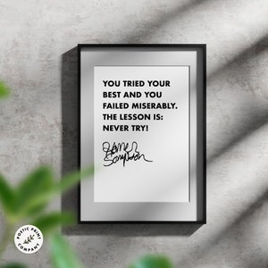 Homer Simpson Quote - You Tried Your Best and You Failed Miserably ...