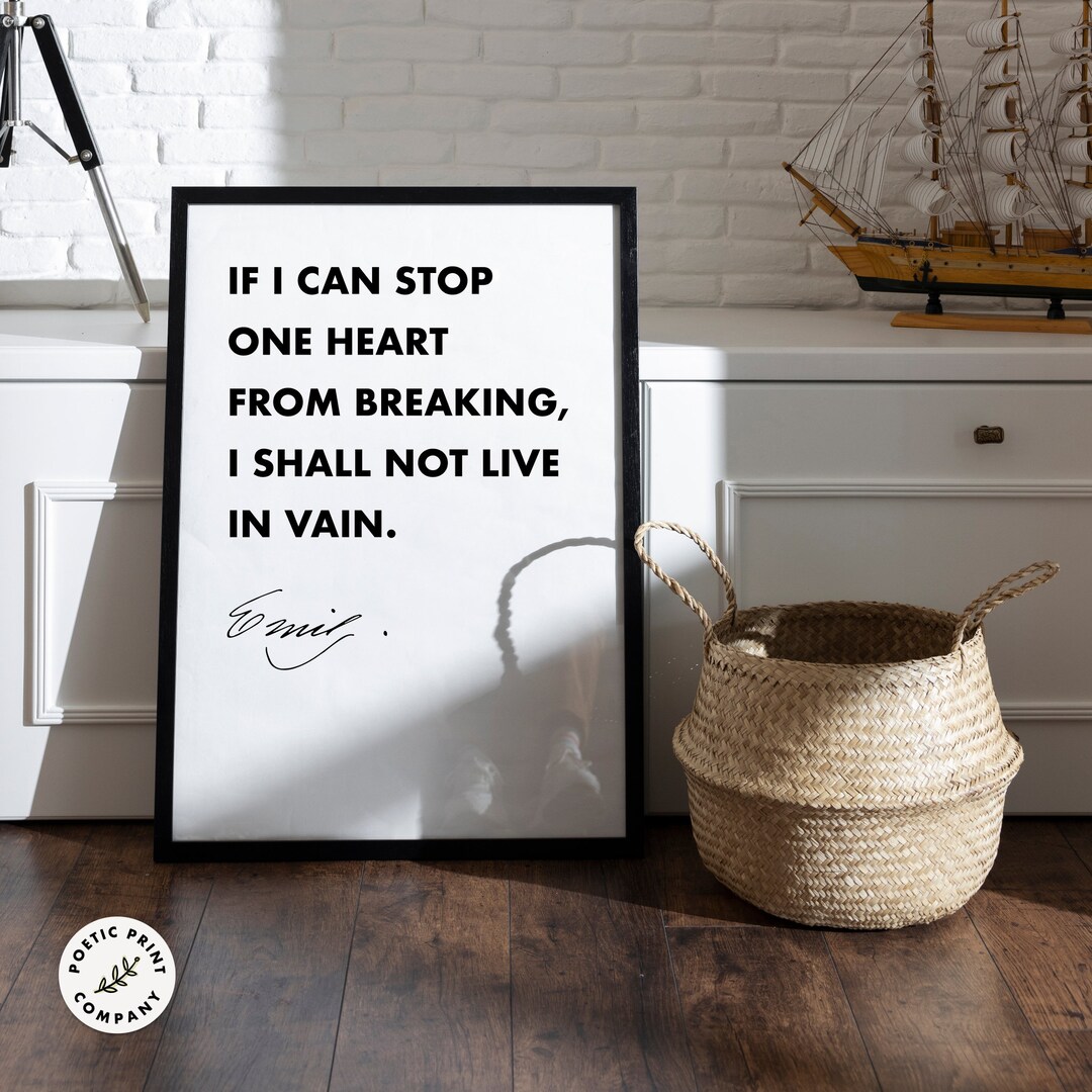 Emily Dickinson Quote Poster If I Can Stop One Heart From Breaking, I ...