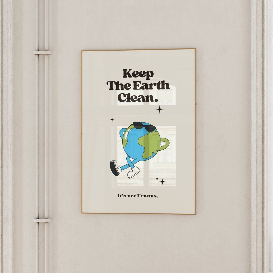 Keep the Earth Clean | Environmental Funny Poster, Digital Download ...