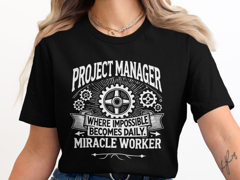 Project Manager Where Impossible Becomes Daily T-shirt, Miracle Worker ...