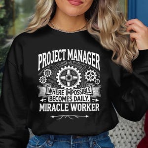 Project Manager Where Impossible Becomes Daily T-shirt, Miracle Worker ...