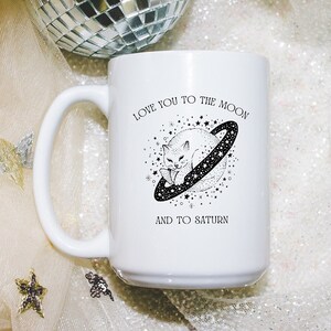 Love You to the Moon and to Saturn Coffee Mug Tea Mug 15oz & 11oz ...