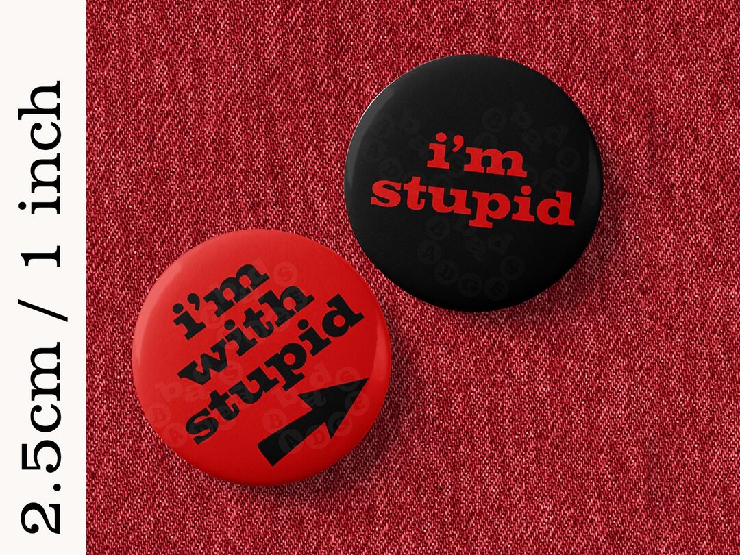 I'm With Stupid / I'm Stupid Matching Set Badge Couples Best Friend ...