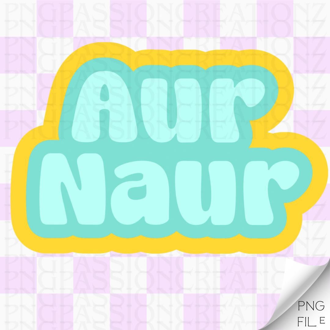 Aur Naur PNG Sticker Digital Download for Stickers Ect Funny Meme - Etsy