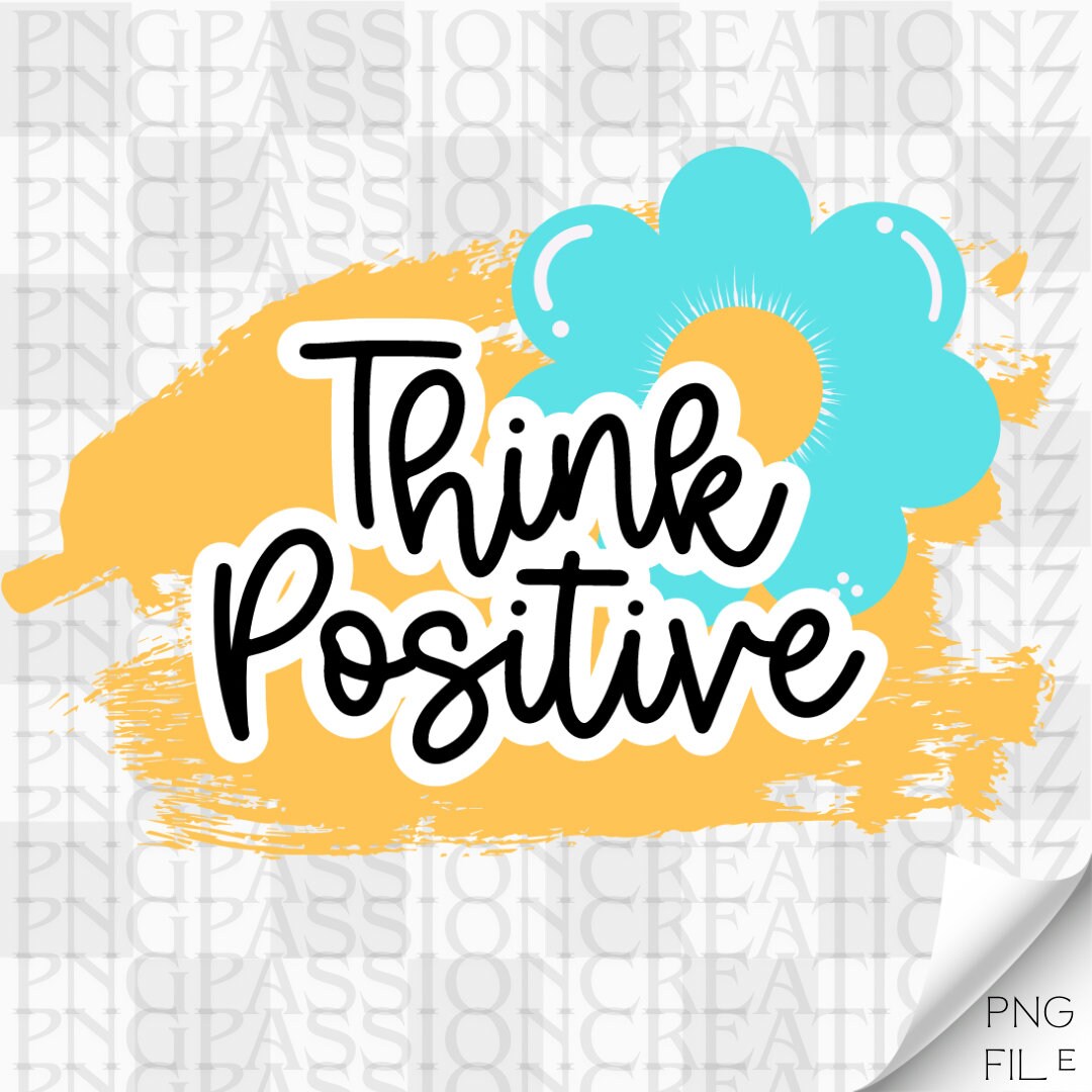 Think Positive PNG | Digital Download |clipart Printable - Etsy