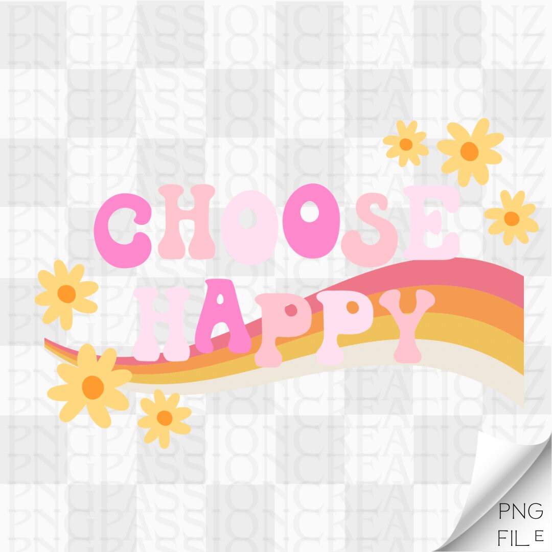 Choose Happy PNG | Digital Download Printable Clipart | Sublimination ...