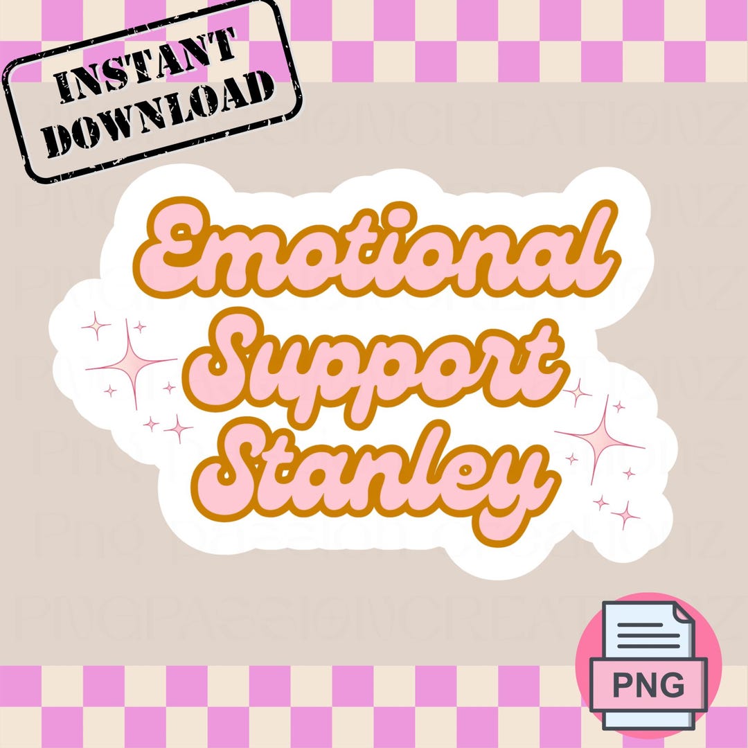 Emotional Support Stanley Digital Download for Stickers Ect PNG - Etsy