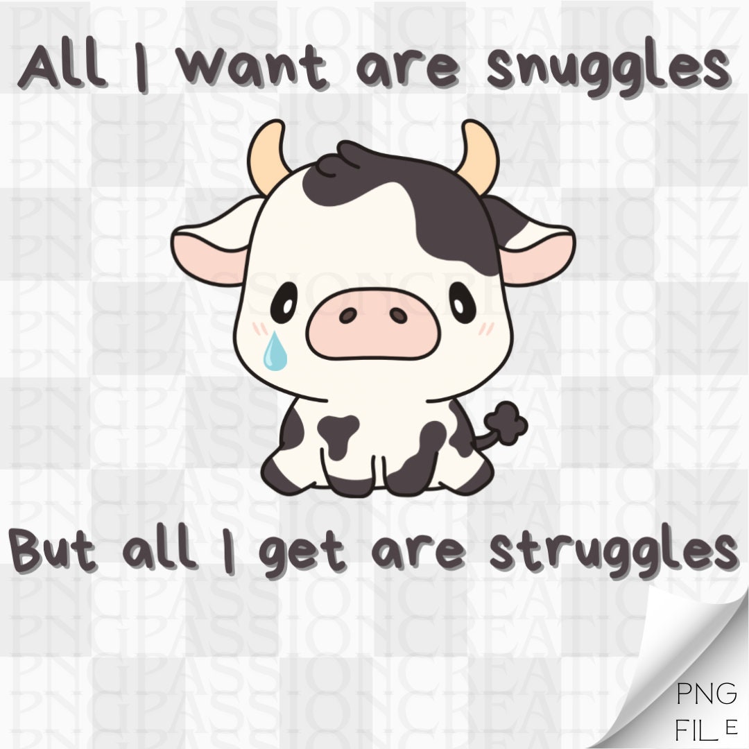 Cow Snuggle Struggles PNG | Digital Download | Cute | Printable Clipart ...