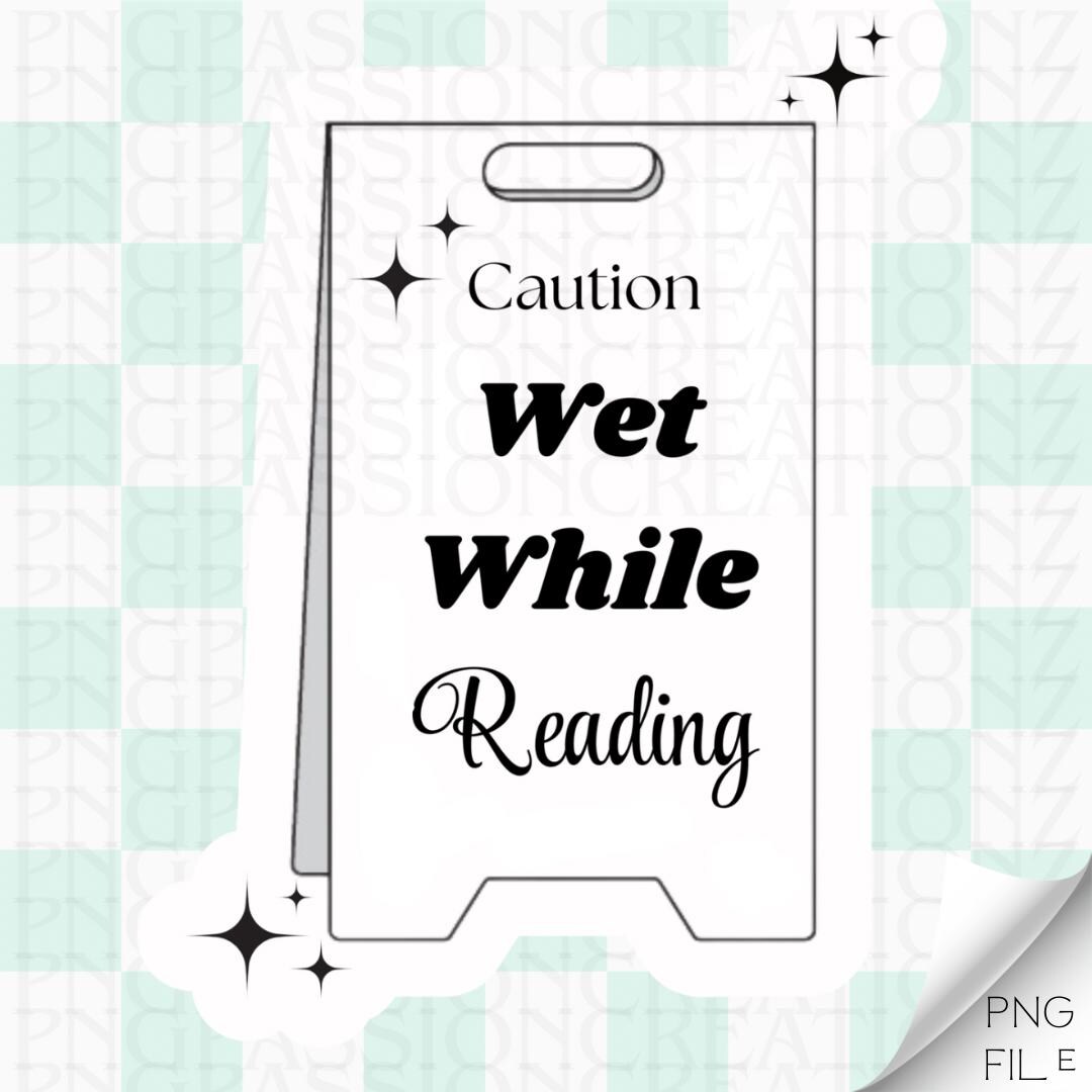 Caution Wet While Reading PNG Sticker Digital Download Kindle Romance ...
