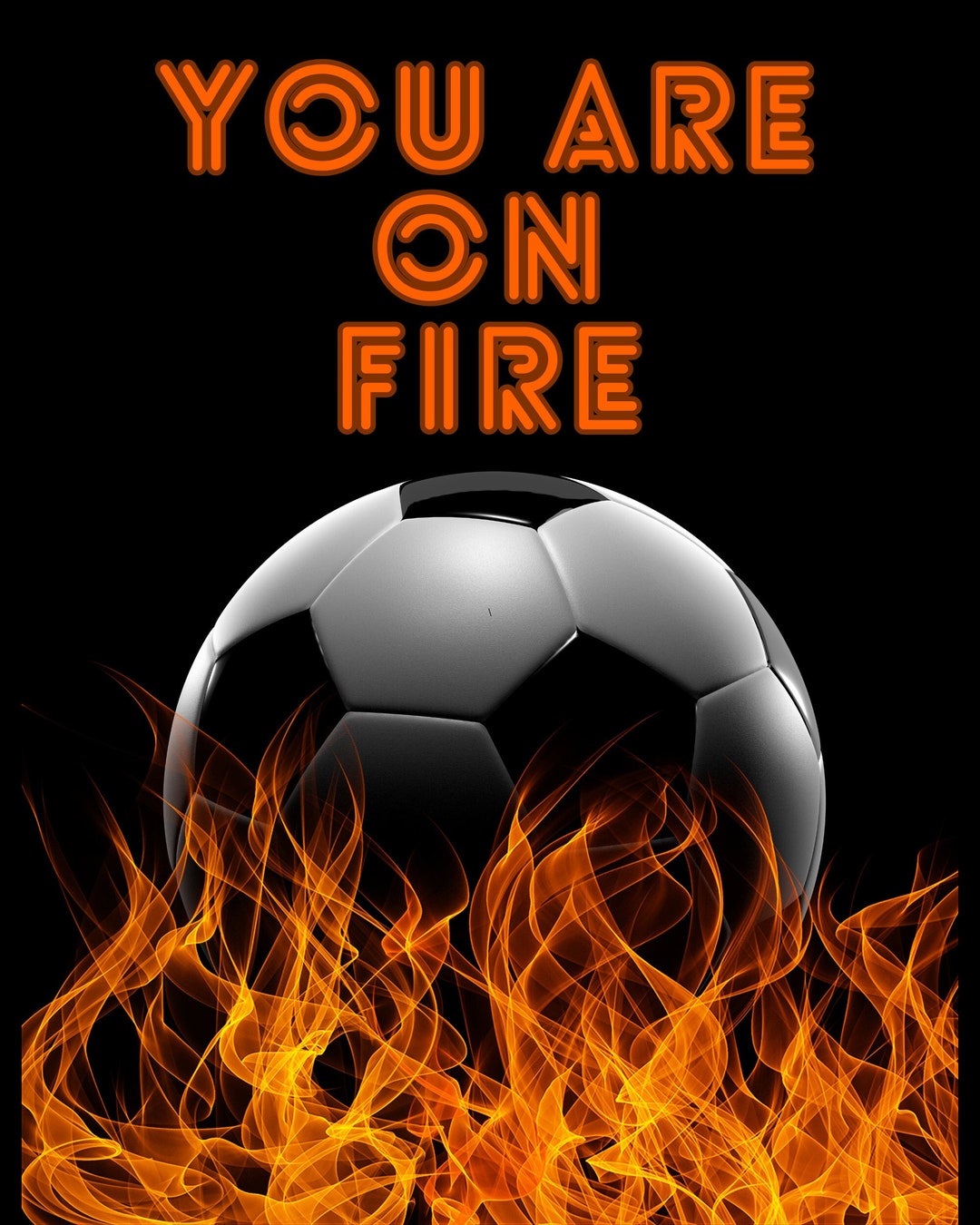 You Are on Fire Soccer Poster. - Etsy