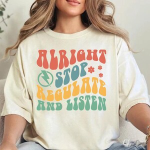 Alright Stop Regulate and Listen Shirt, Counselor Shirt, Sensory ...